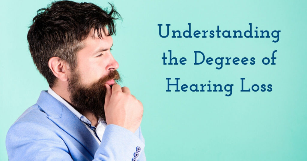 Understanding the Degrees of Hearing Loss | Hearing Health Blog